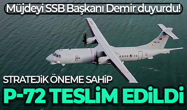 P-72 Deniz Karakol Uçağı beşincisi Deniz Kuvvetleri Komutanlığına ...