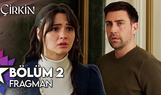Çirkin 2. Bölüm Fragman | "Bir Süre Karı Koca Gibi Davranırız!" - Kamu ...